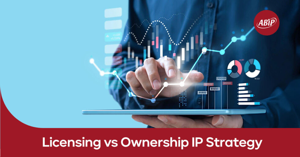 IP Strategy: Licensing vs. Ownership-Choose the Right IP Strategy