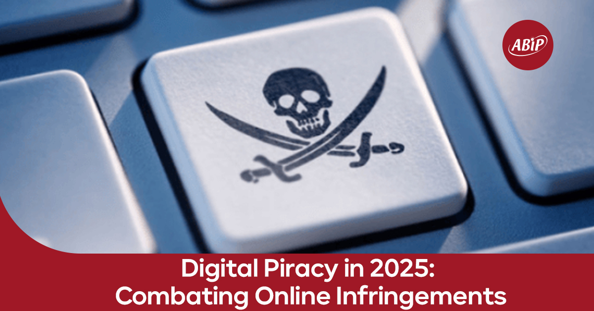 Digital Piracy 2025: Fighting Online Infringements - Abutaha Intellectual Property